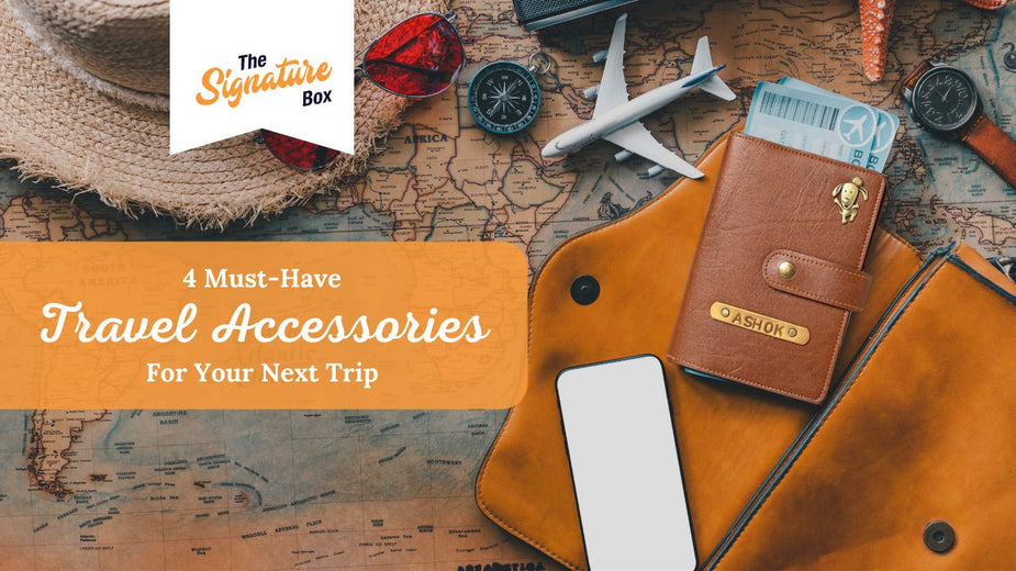 4 Must-Have Travel Accessories For Your Next Trip – The Signature Box