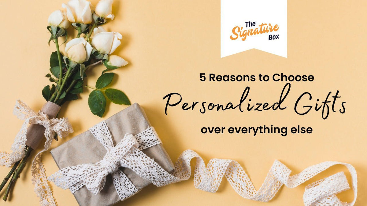5 Reasons to Choose Personalized Gifts Over Everything Else – The ...