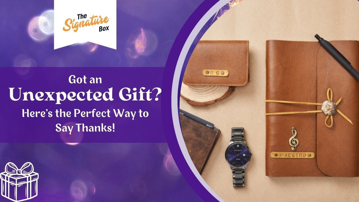 Got an Unexpected Gift? 7 Perfect Way to Say Thanks! – The Signature Box